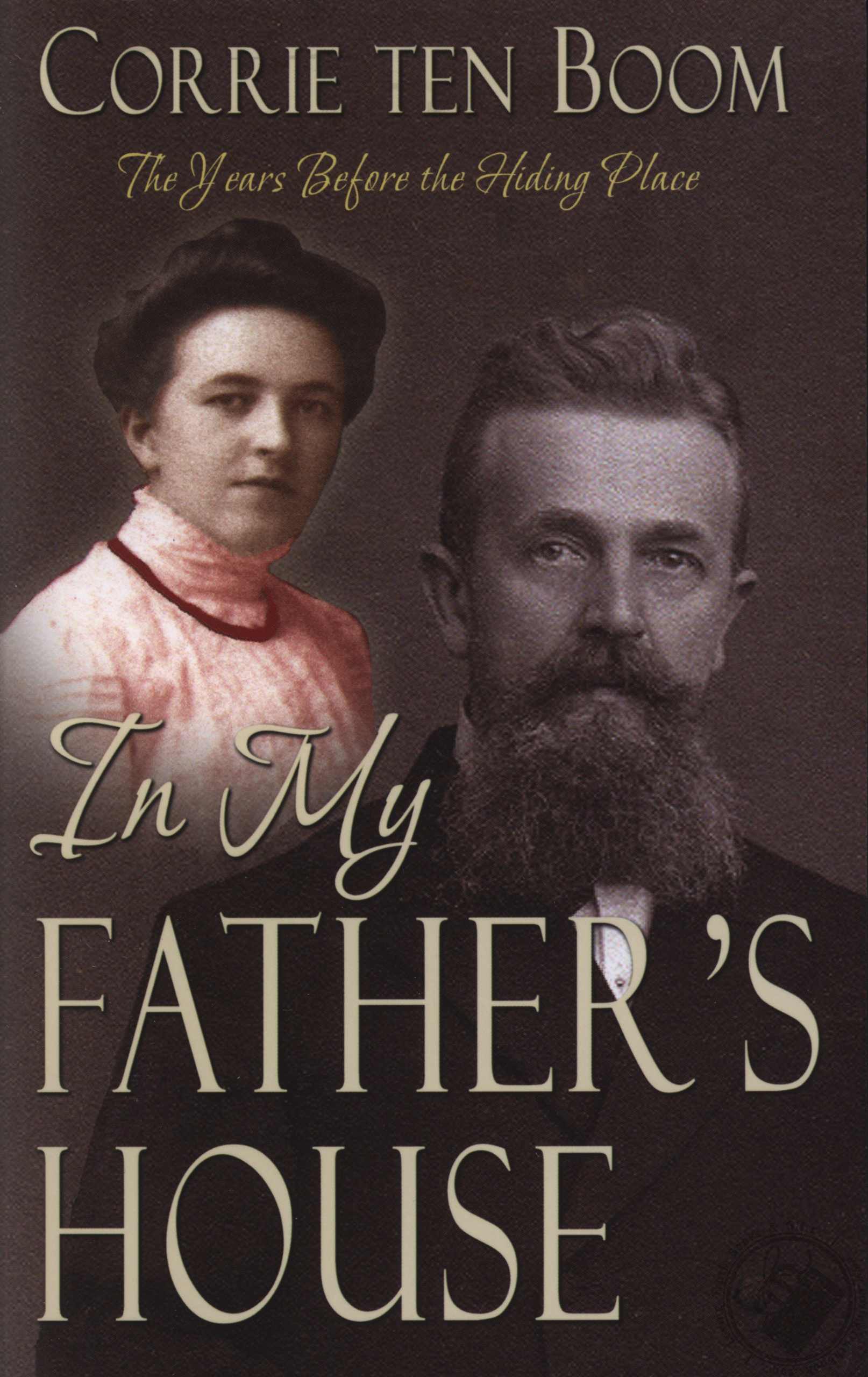 In My Father's House: The Years Before The Hiding Place by Corrie Ten ...