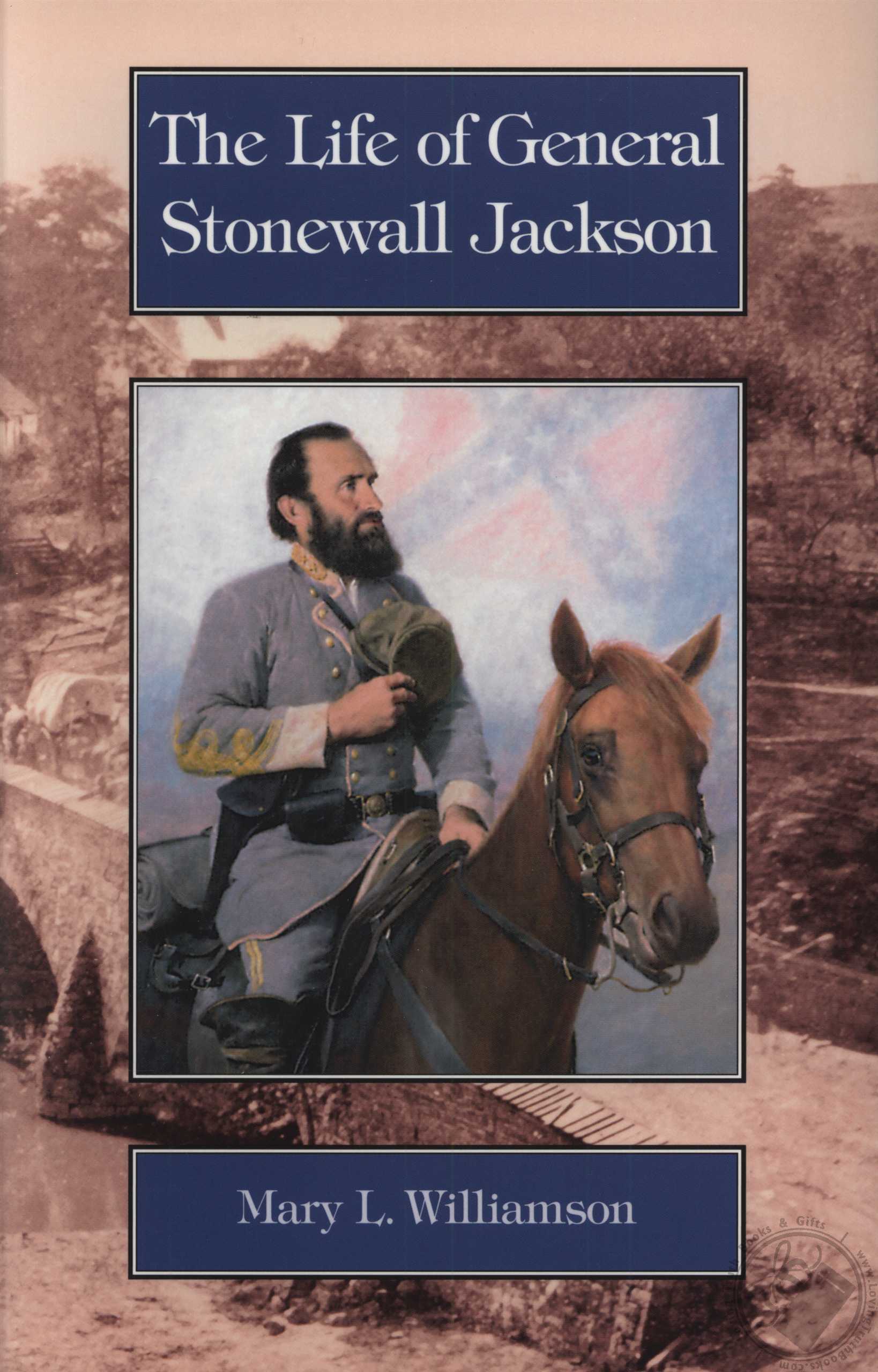The Life of General Stonewall Jackson by Mary L. Williamson (Book ...