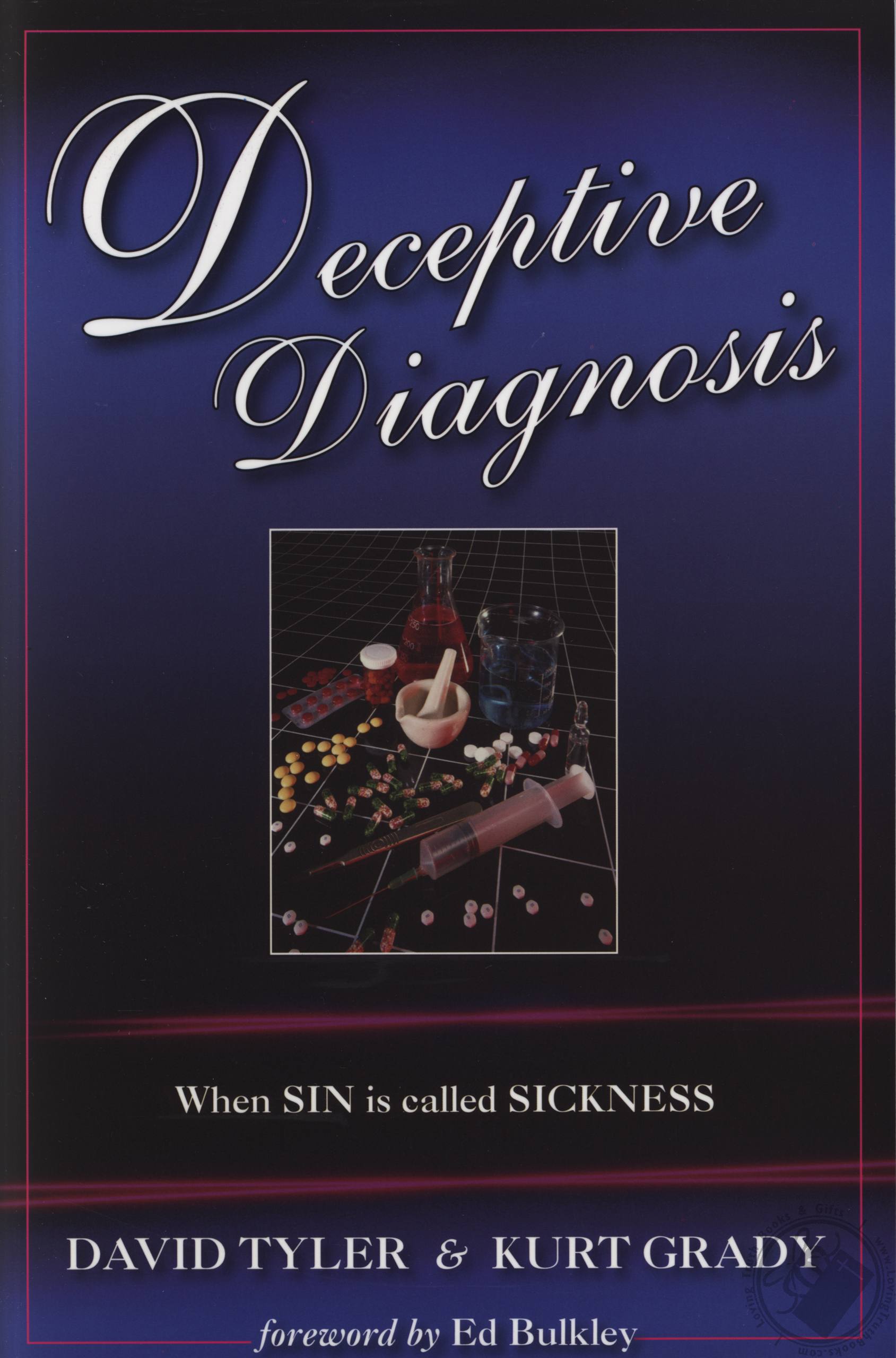 Deceptive Diagnosis: When Sin is Called Sickness by David M. Tyler ...