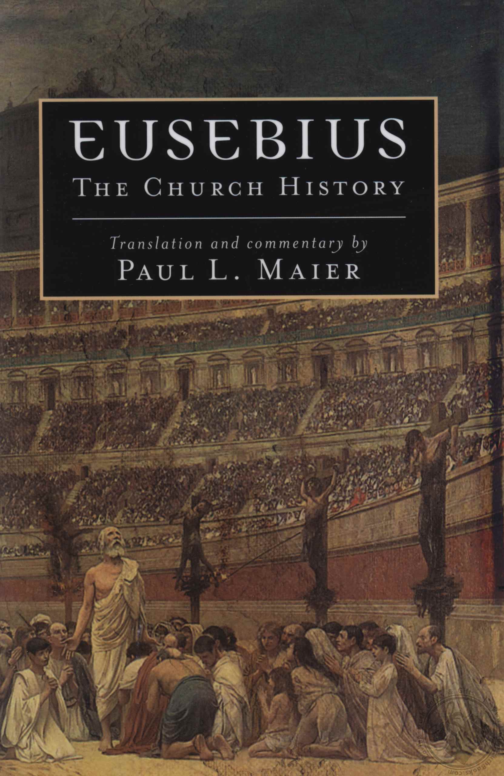 Eusebius: The Church History by Paul L. Maier (Translator) (Book ...