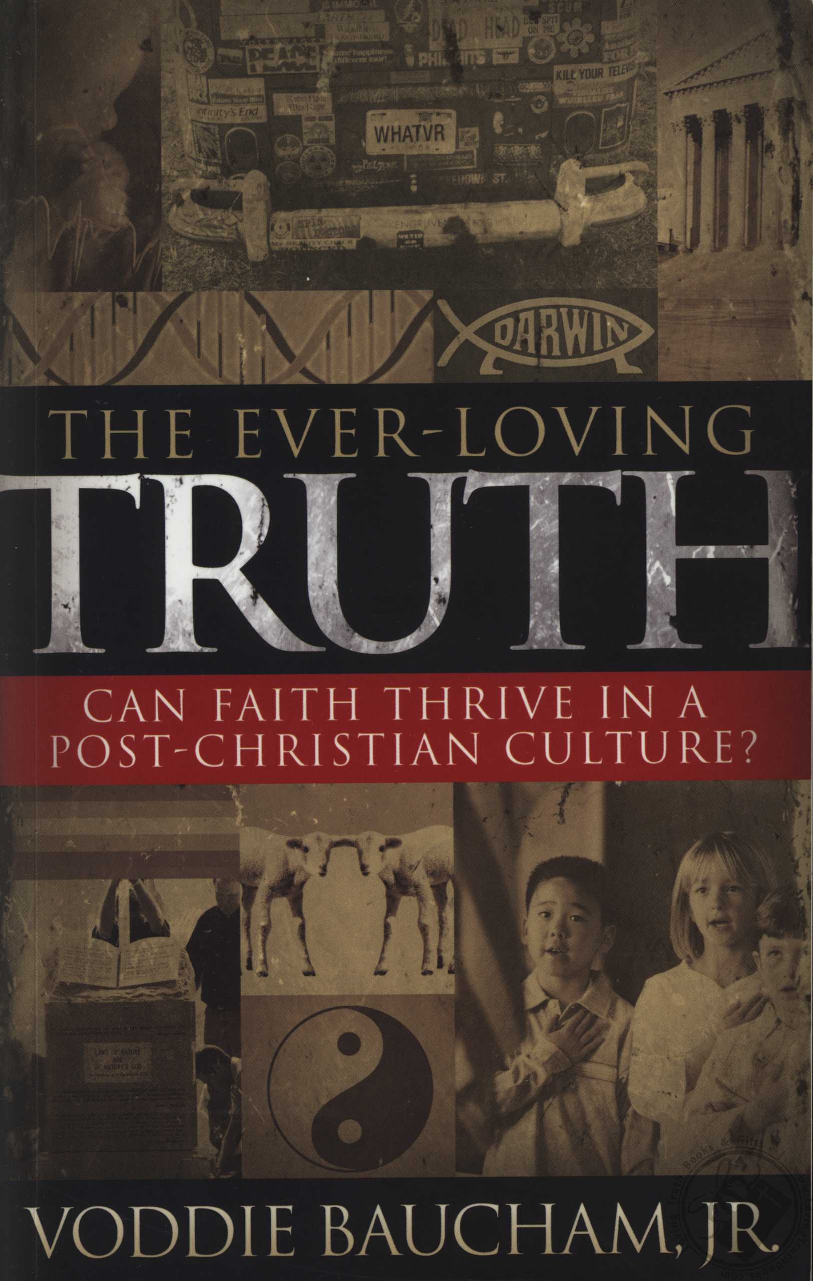 The Ever-Loving Truth: Can Faith Thrive in a Post-Christian Culture? by ...