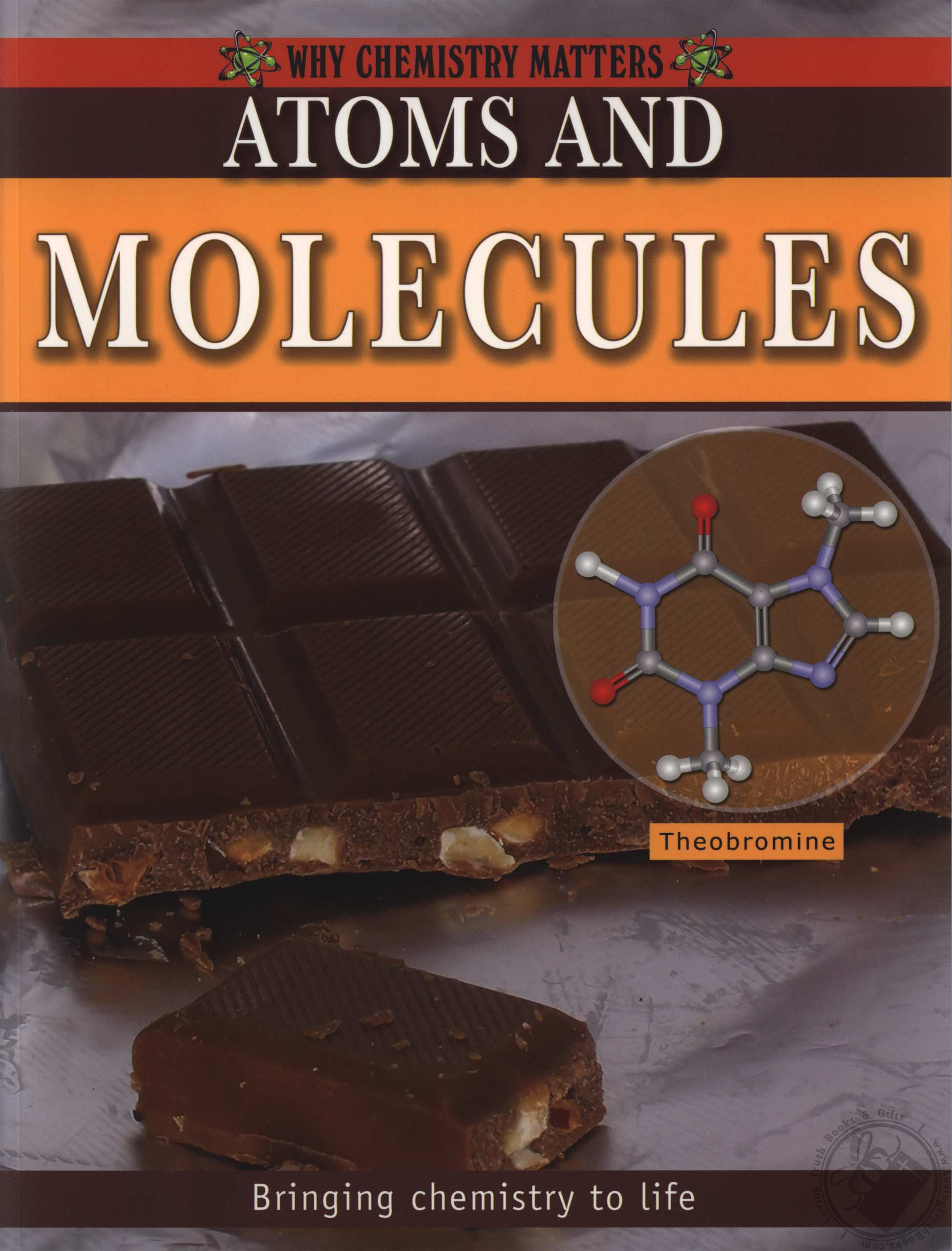 Atoms and Molecules (Why Chemistry Matters) by Lynette Brent (Book ...
