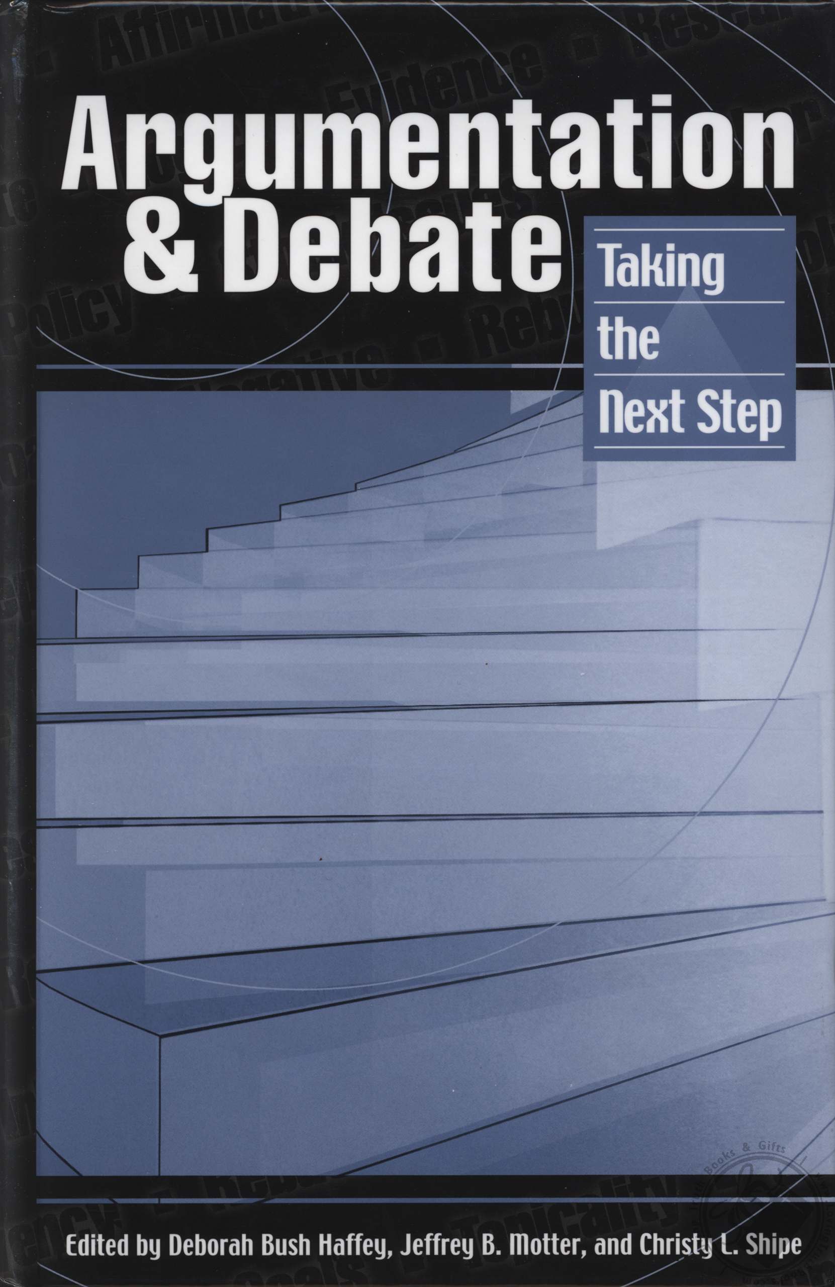 Argumentation and Debate: Taking the Next Step Textbook by Deborah Bush ...