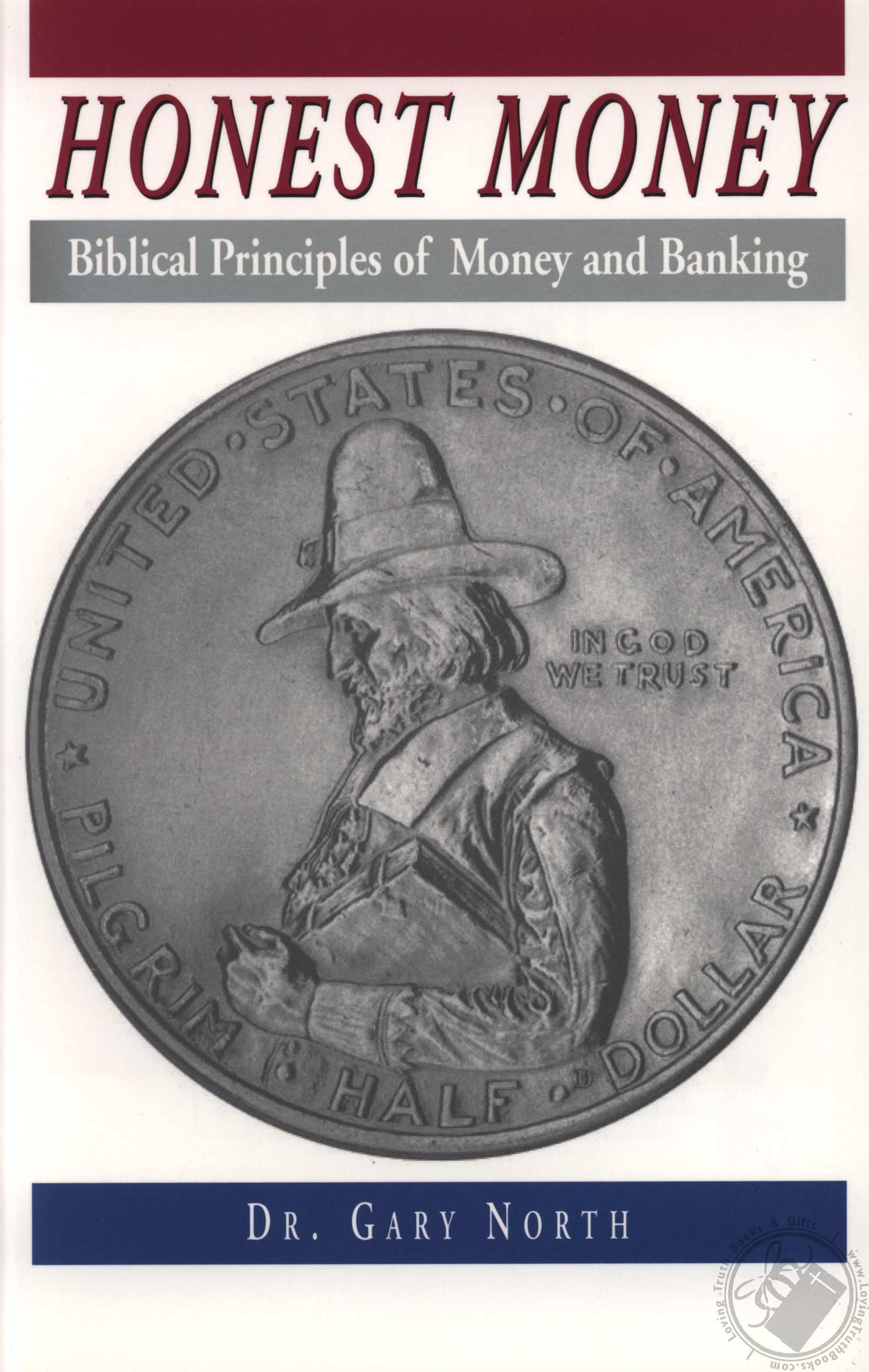 Honest Money: Biblical Principles of Money and Banking by Gary North ...