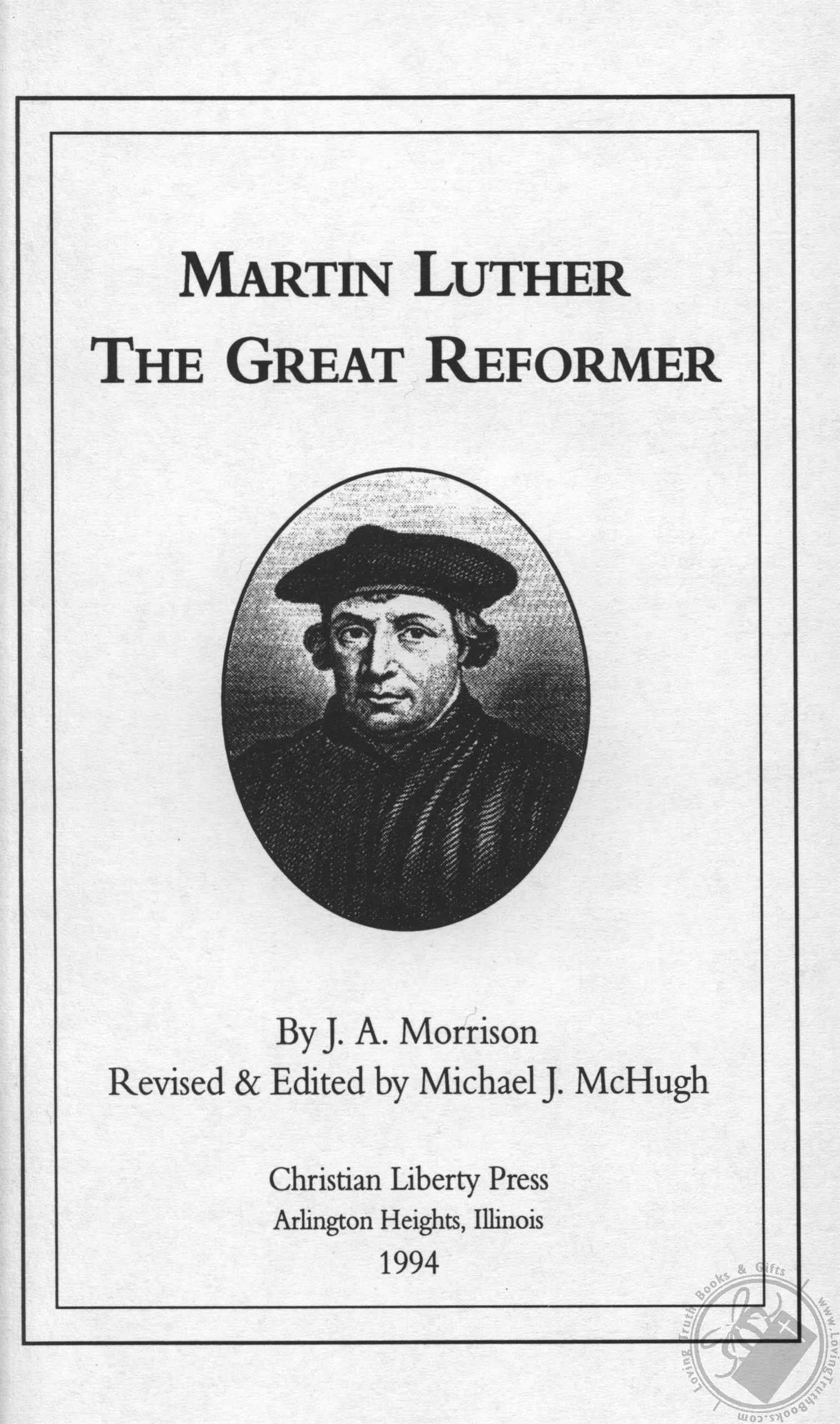 Martin Luther: The Great Reformer (1st Edition) by John A. Morrison ...
