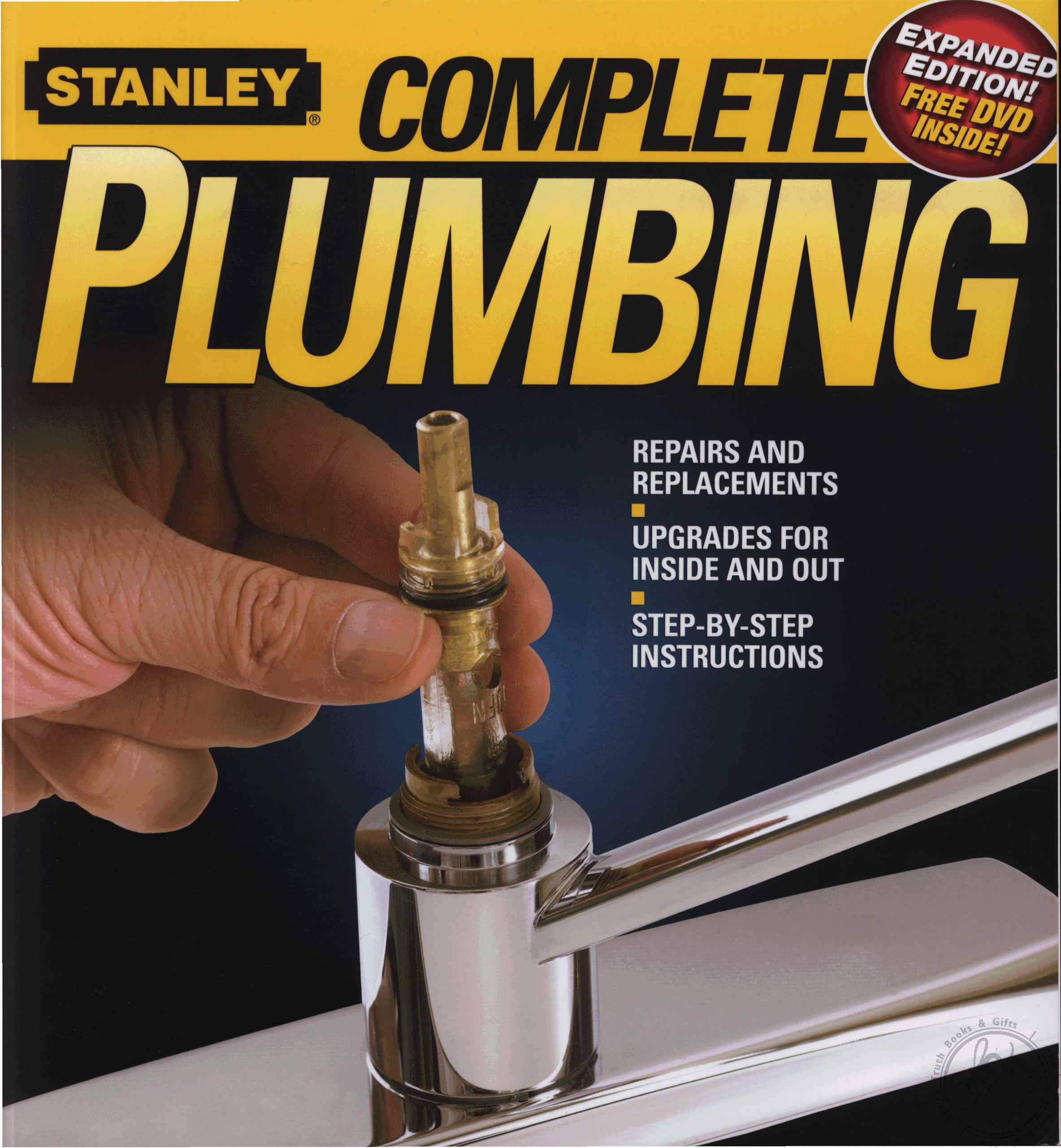Complete Plumbing, 2nd Edition with Bonus DVD (Stanley Complete Home ...