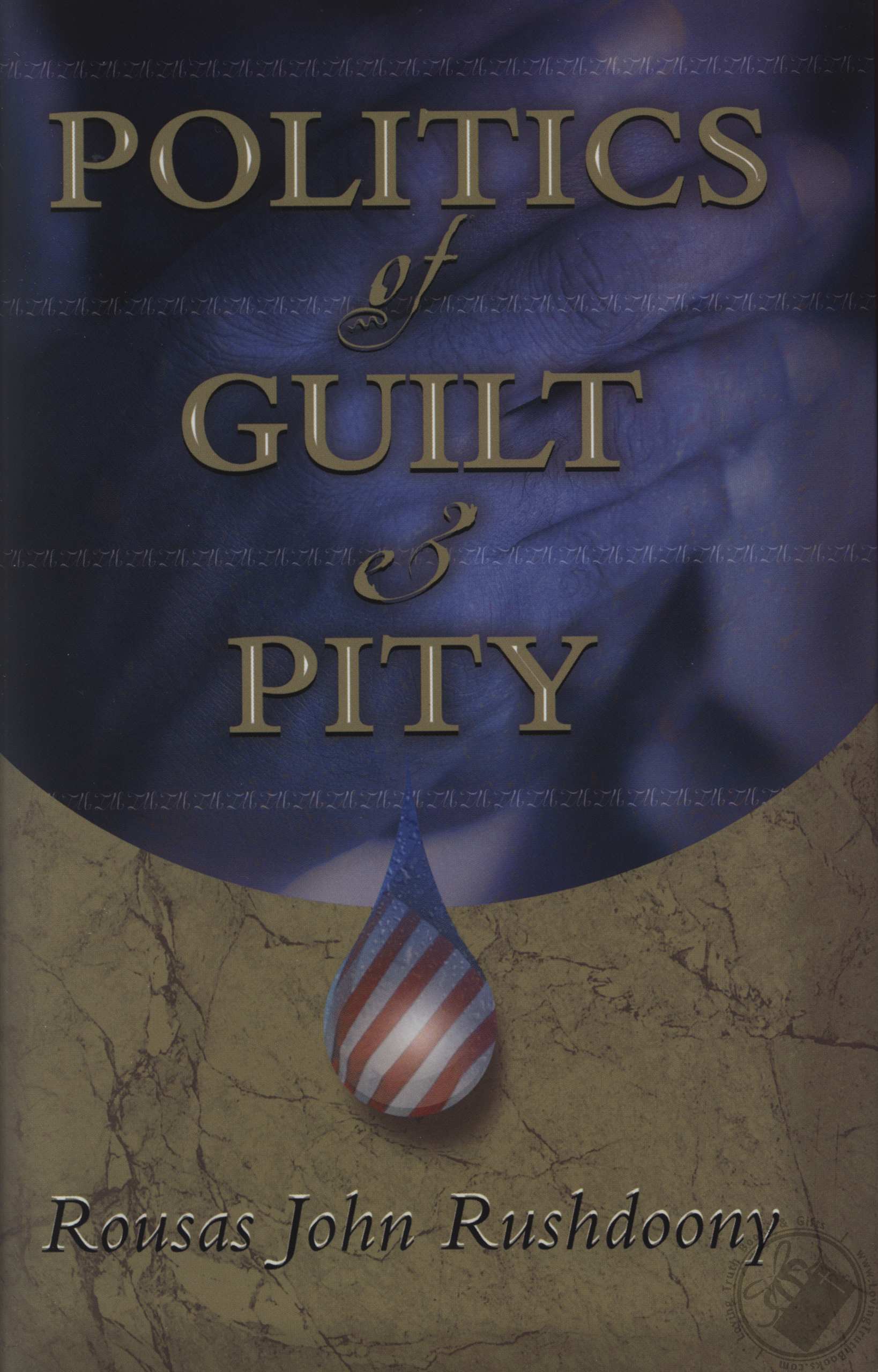Politics of Guilt and Pity by R. J. Rushdoony (Book / Hardcover ...