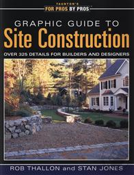 Graphic Guide to Site Construction: Over 325 Details for Builders and ...