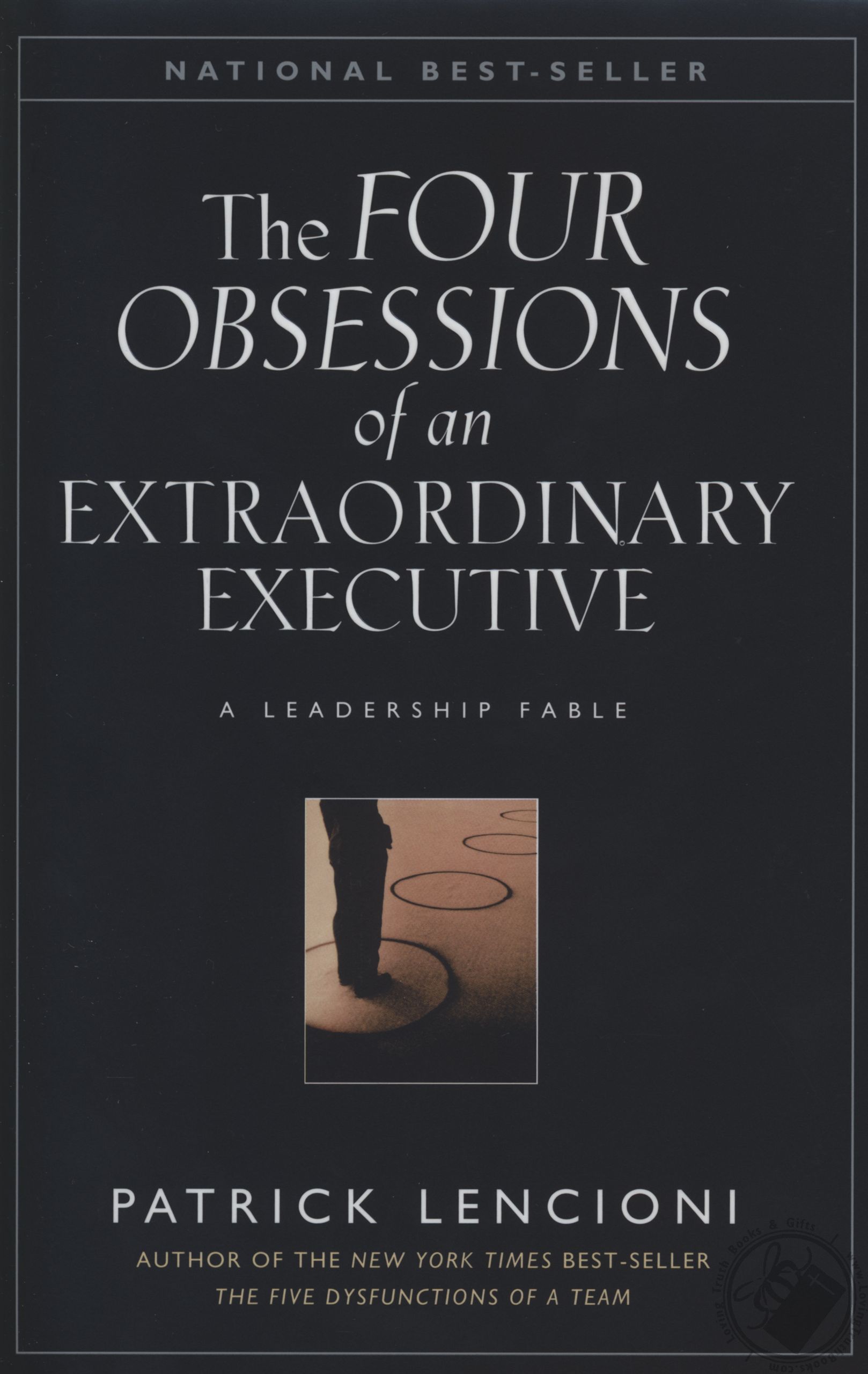 The Four Obsessions of an Extraordinary Executive: A Leadership Fable ...