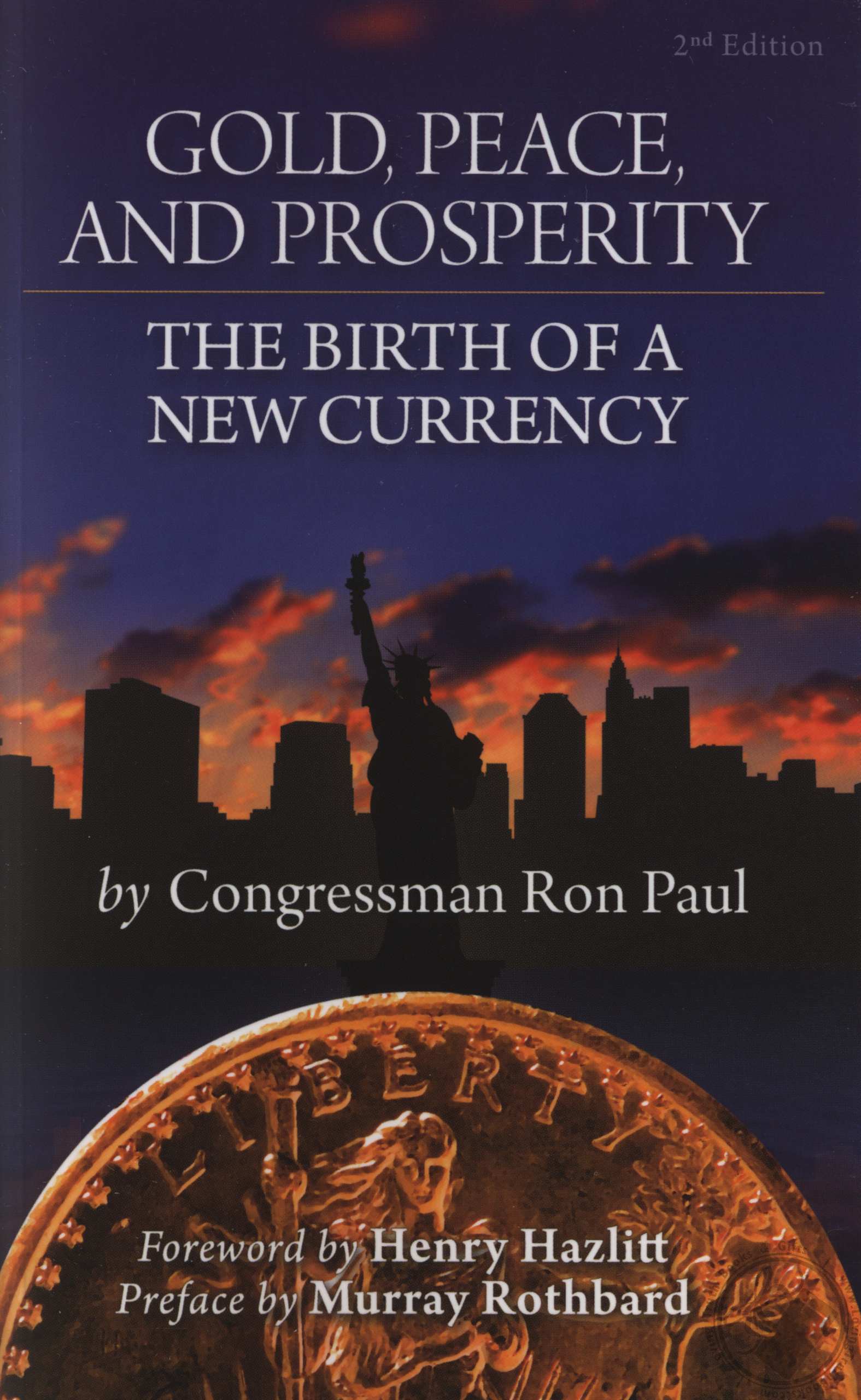Gold, Peace, and Prosperity: The Birth of a New Currency, 2nd Edition ...