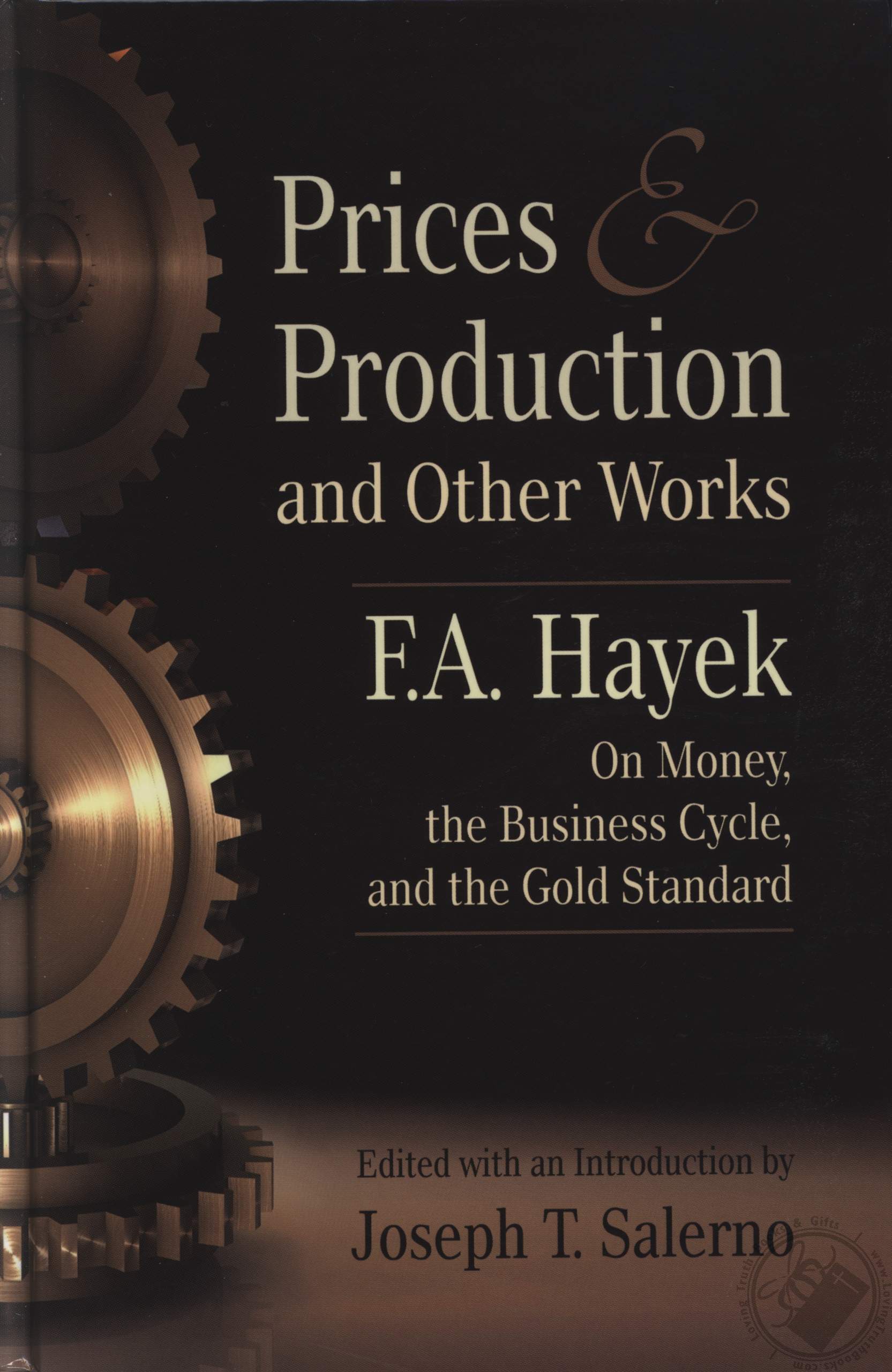 Prices and Production and Other Works On Money, the Business Cycle, and ...
