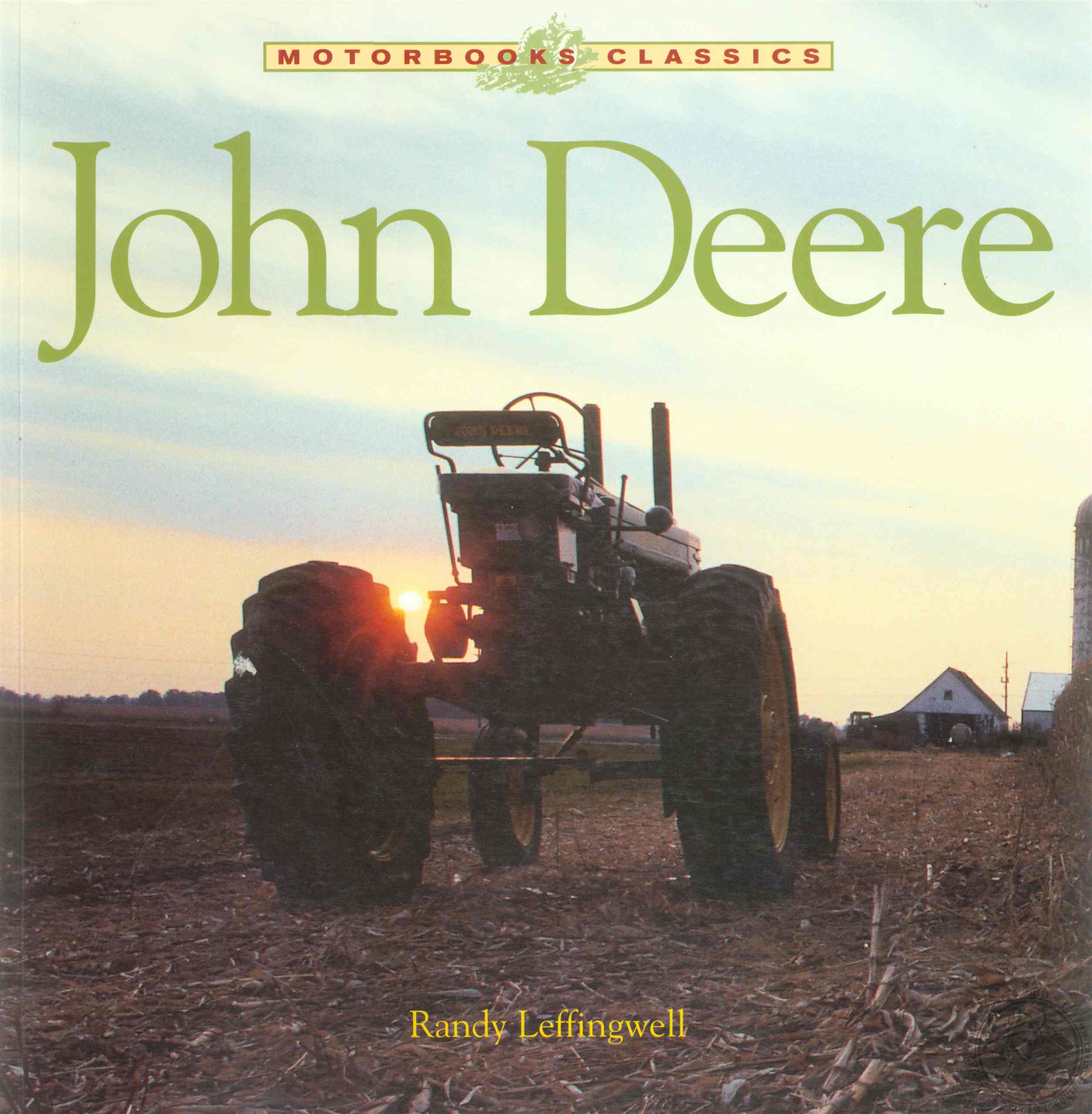 John Deere: The Classic American Tractor by Randy Leffingwell (Book ...