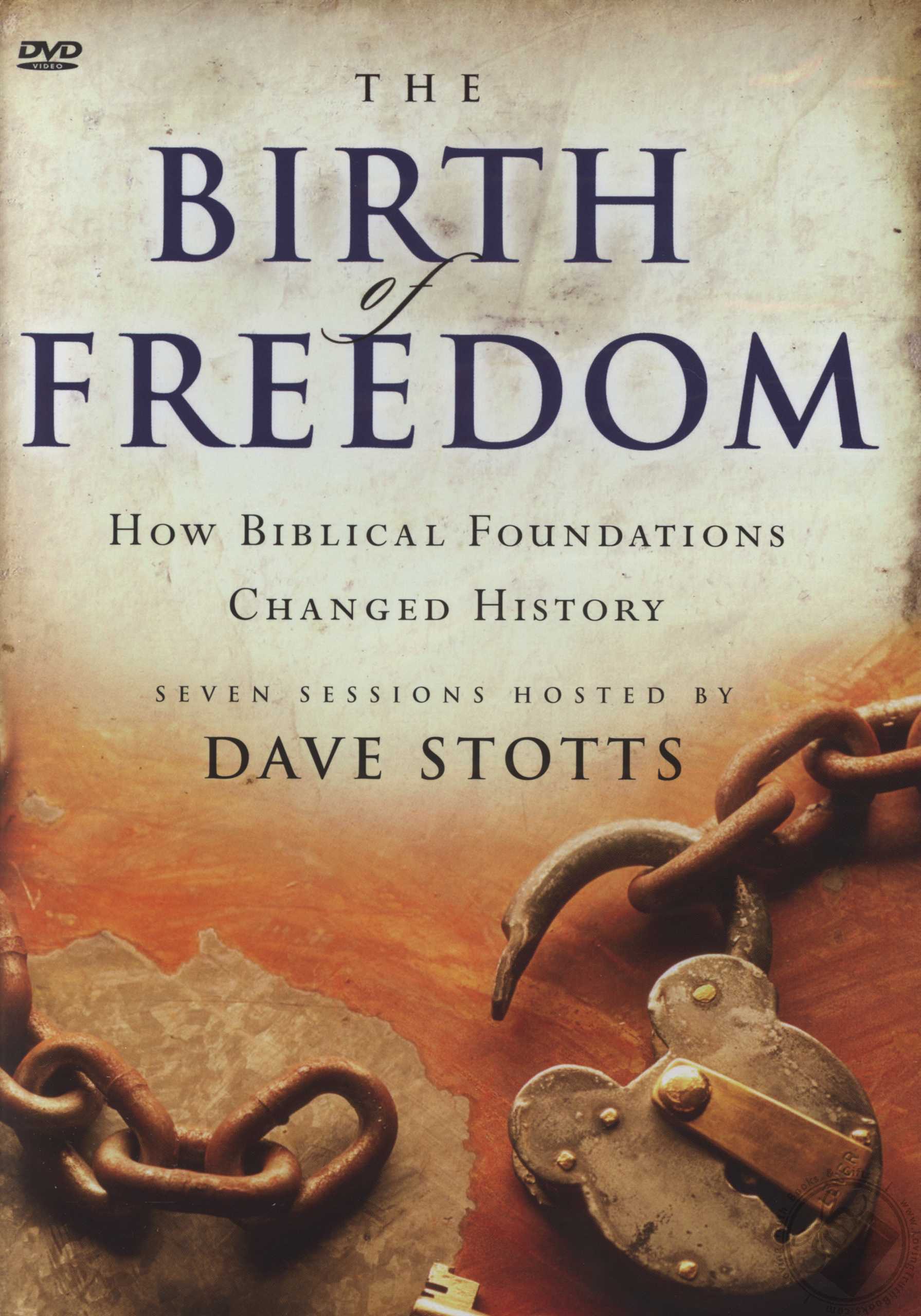 The Birth of Freedom: How Biblical Foundations Changed History, Seven ...