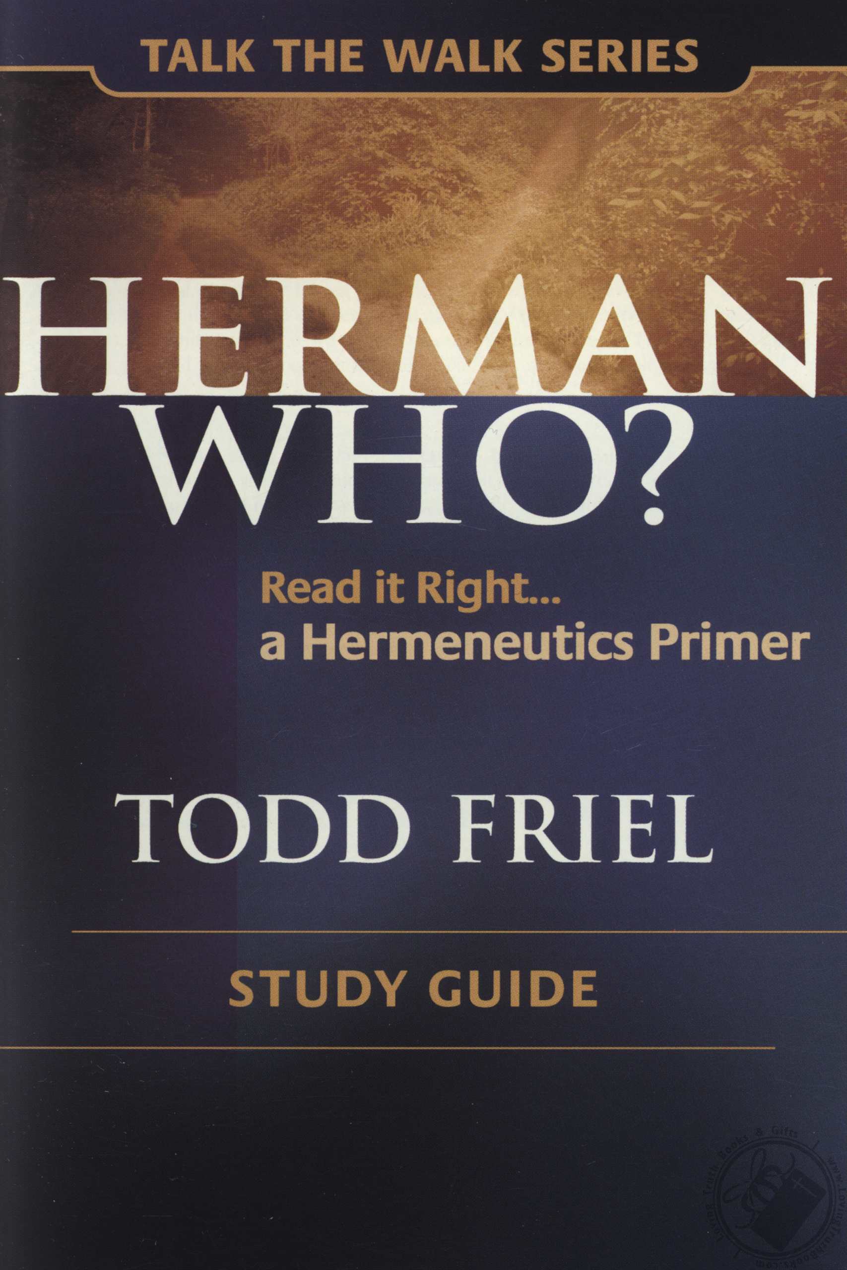 Set: Herman Who? Read It Right Hermeneutics Primer Study Guide Pack of ...