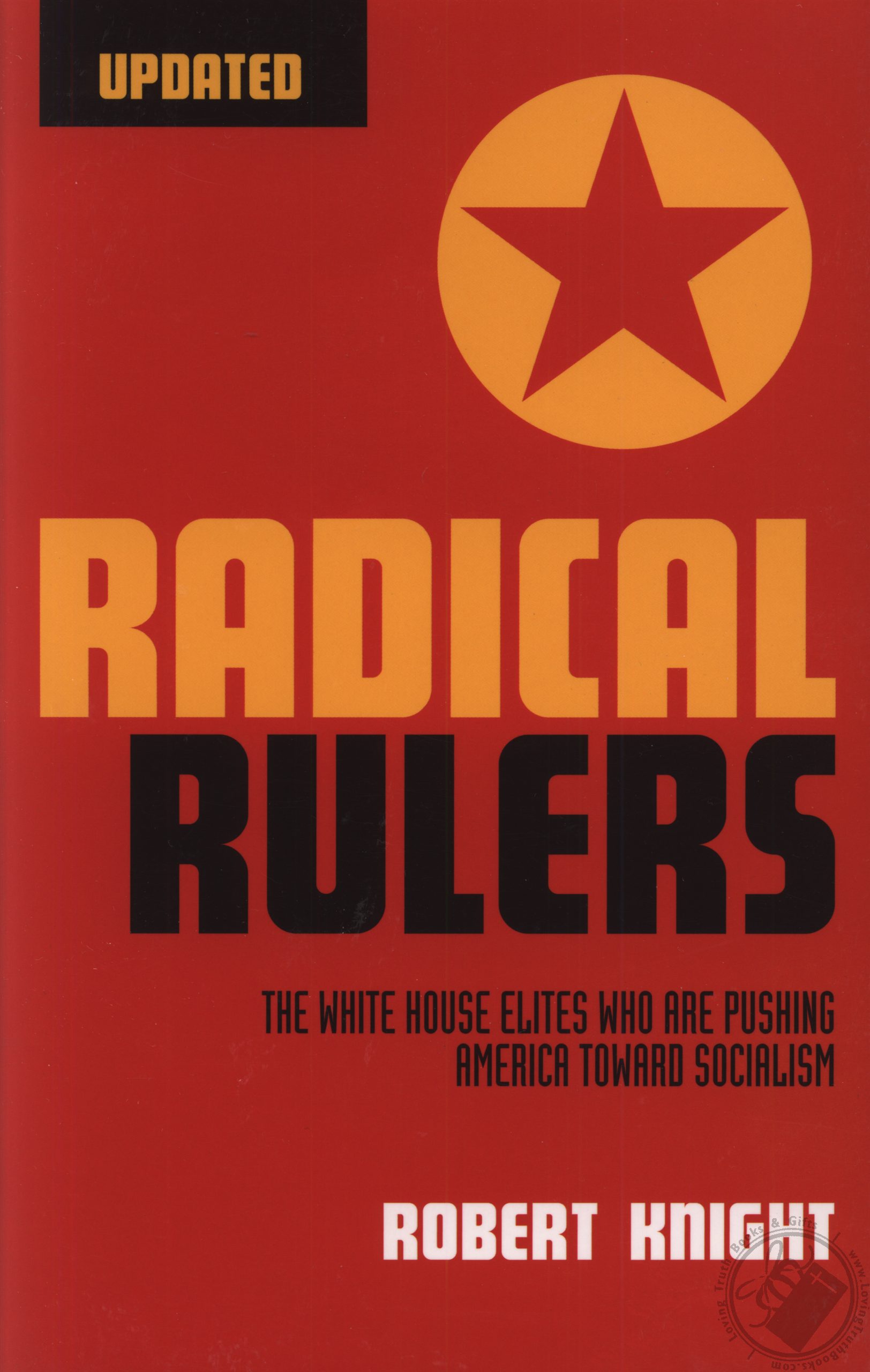Radical Rulers: The White House Elites Who Are Pushing America Toward ...