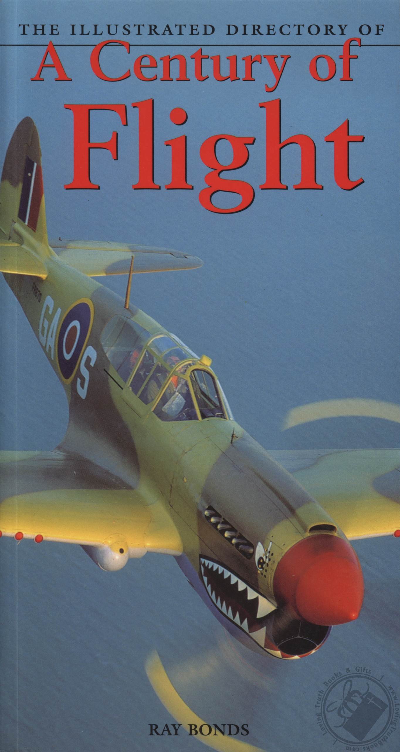 The Illustrated Directory of A Century of Flight by Ray Bonds (Book ...