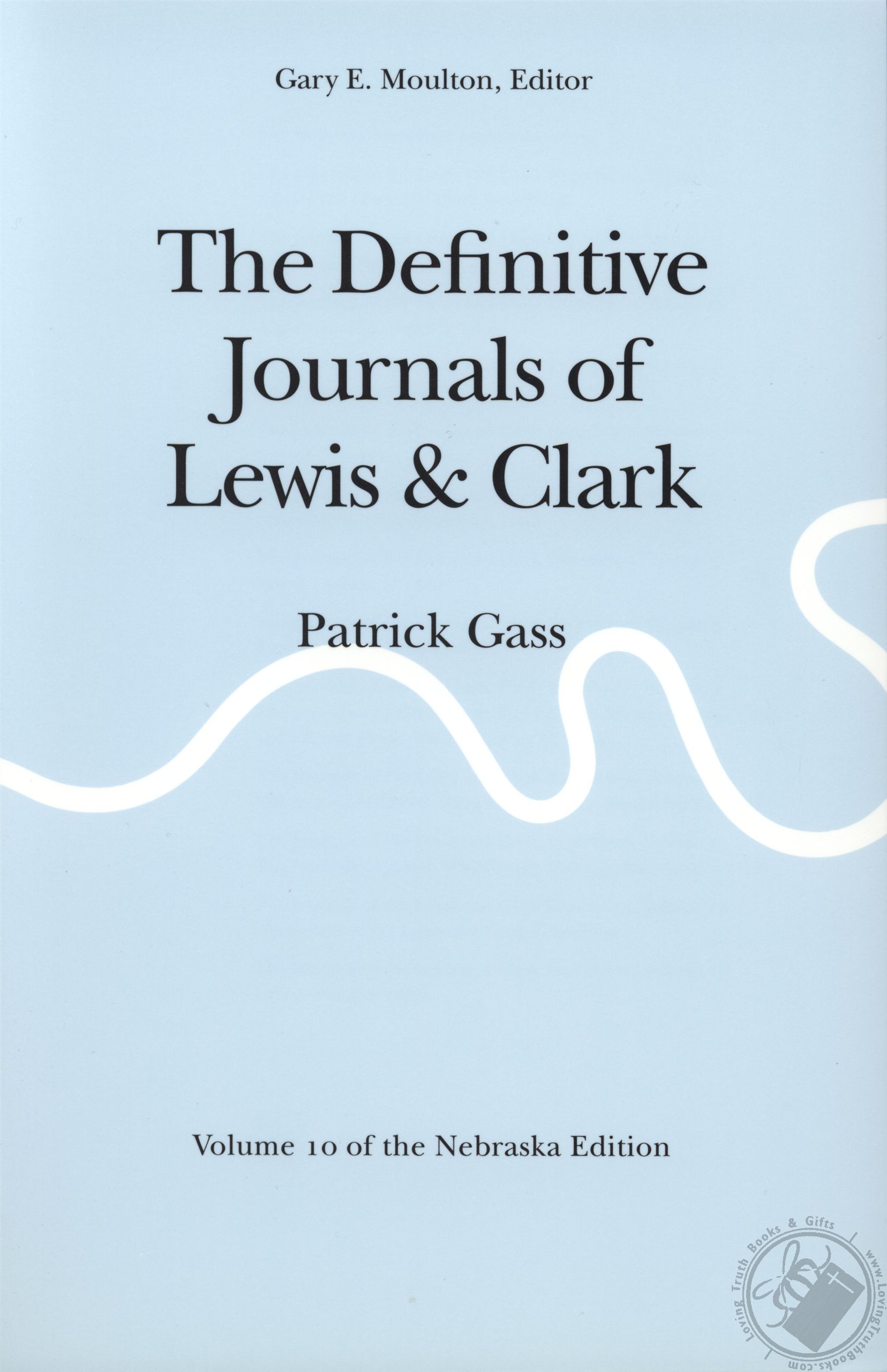 The Definitive Journals of Lewis and Clark, Vol. 10: Patrick Gass by ...