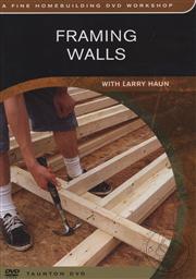 Framing Walls with Larry Haun (A Fine Homebuilding DVD Workshop) by ...