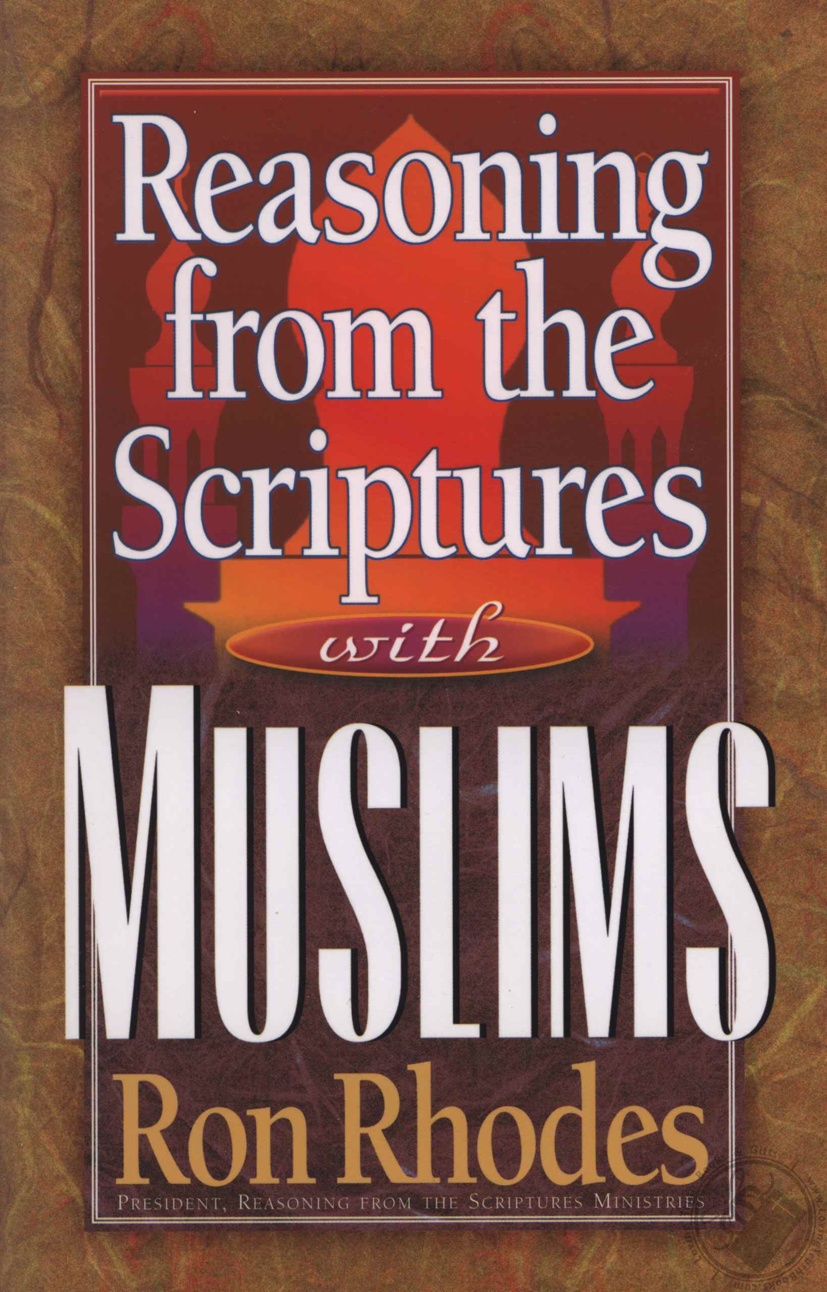Reasoning From the Scriptures with Muslims by Ron Rhodes (Book ...