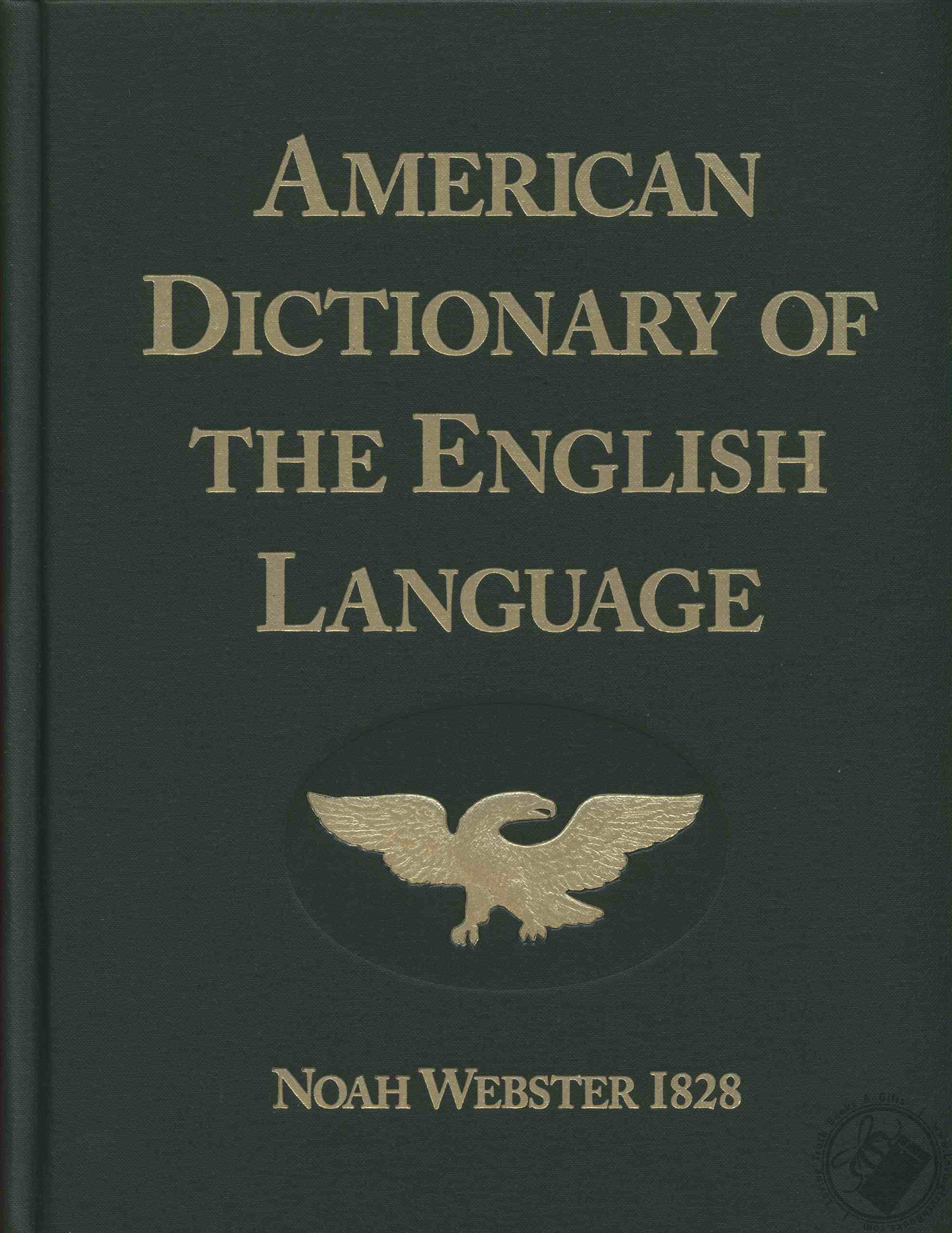 American Dictionary of the English Language (Noah Websters 1828 ...