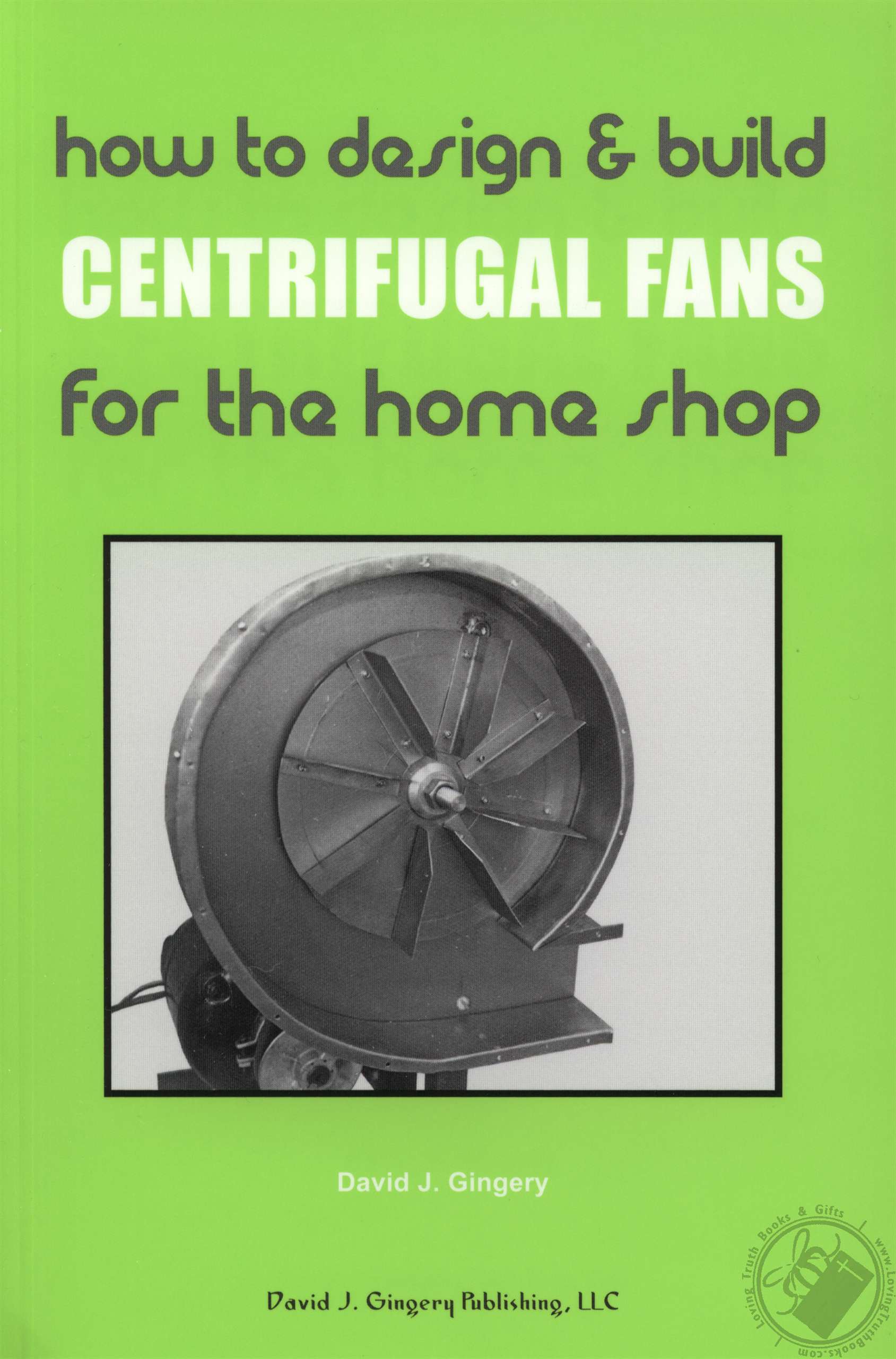 How To Design & Build Centrifugal Fans For the Home Shop by David J ...