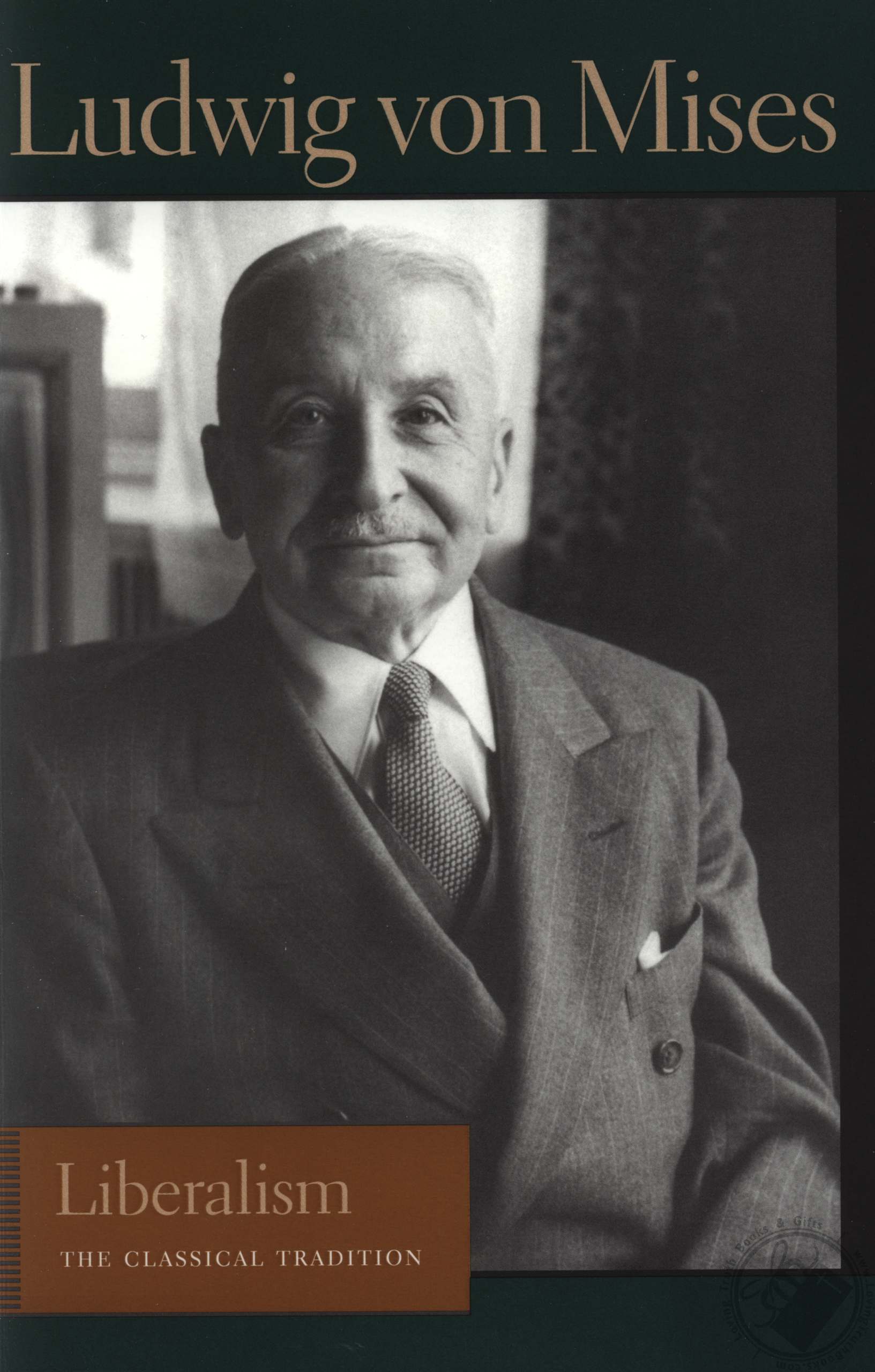 Liberalism, The Classical Tradition by Ludwig von Mises (Book ...
