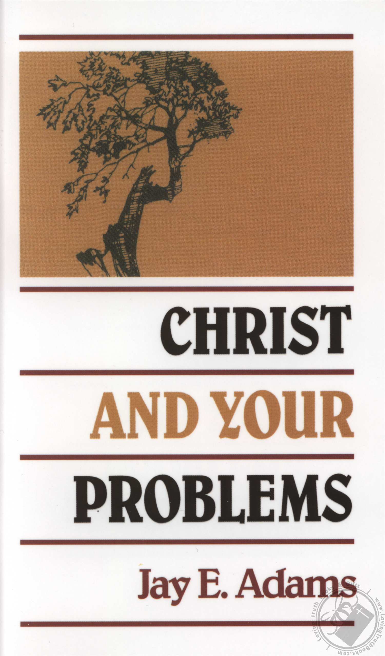 Christ and Your Problems by Jay E. Adams (Book / Booklet) (Loving Truth ...
