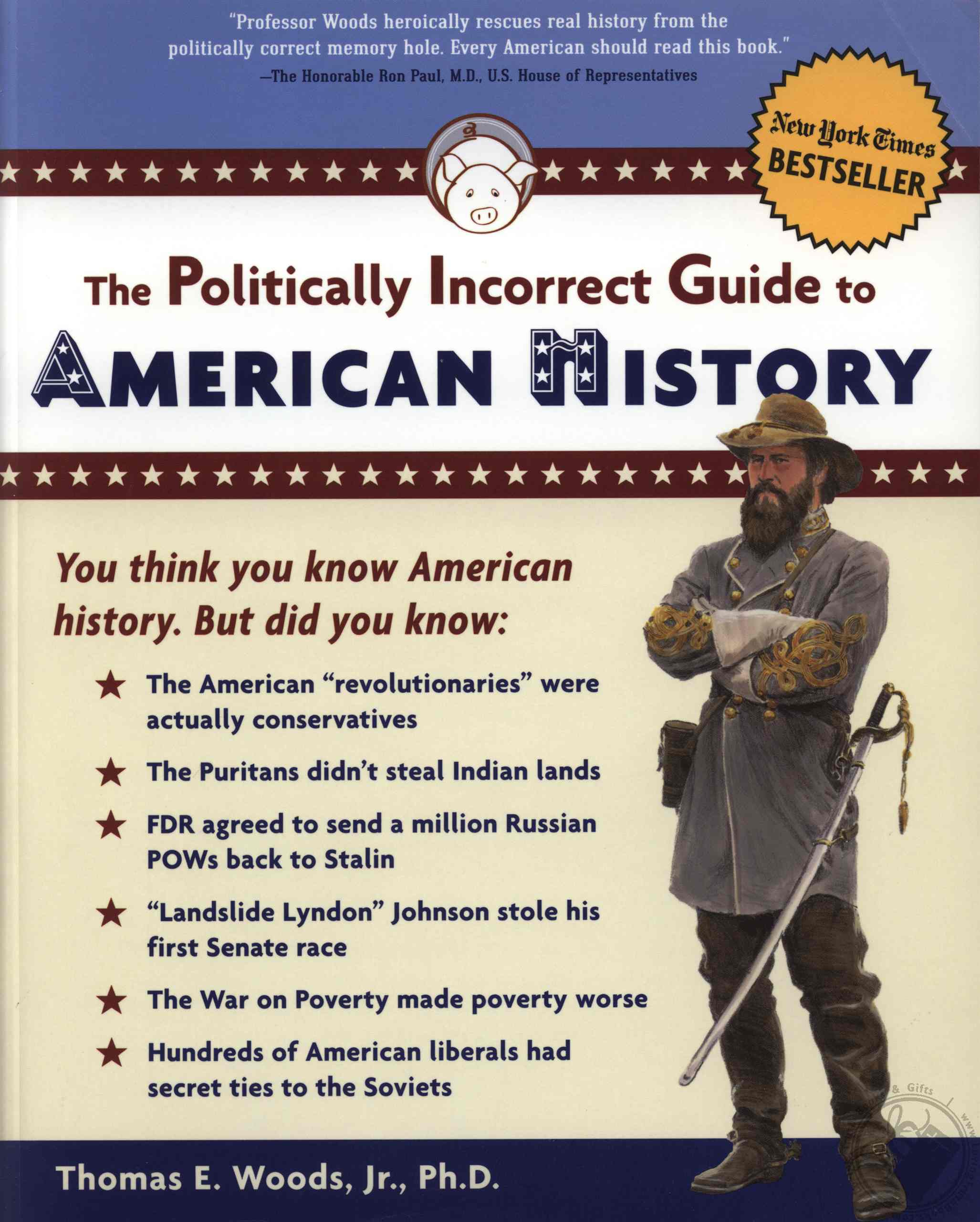 The Politically Incorrect Guide to American History by Thomas E. Woods ...