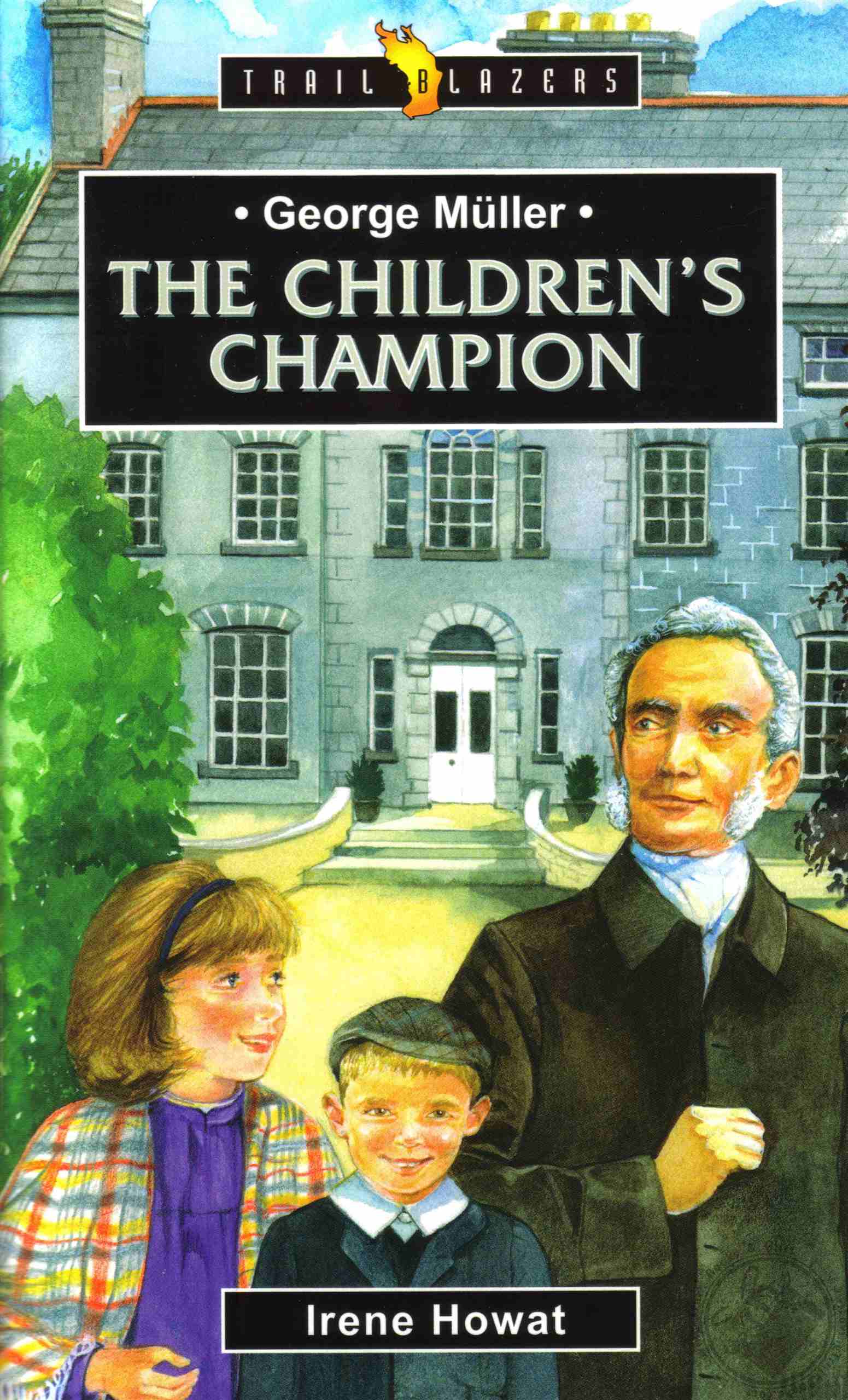 George Muller: The Children's Champion (Trail Blazers Biography) by ...