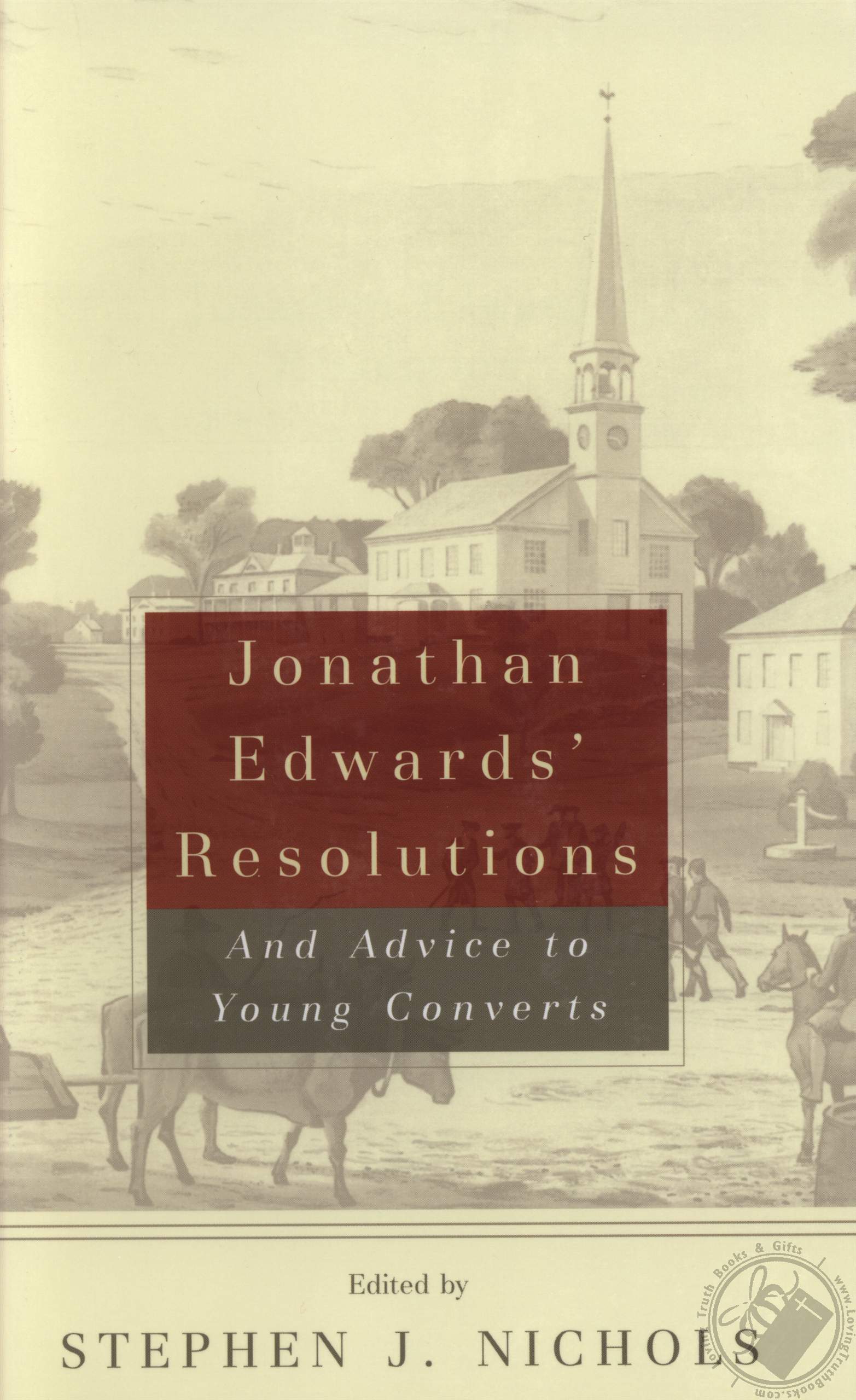 Jonathan Edwards' Resolutions and Advice to Young Converts by Jonathan ...